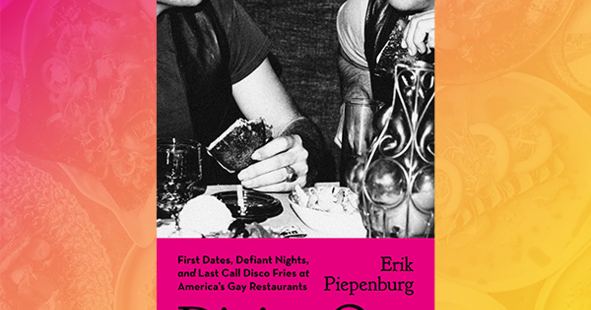 Dining Out Defines Gay Restaurants and Explores Why They're As ...