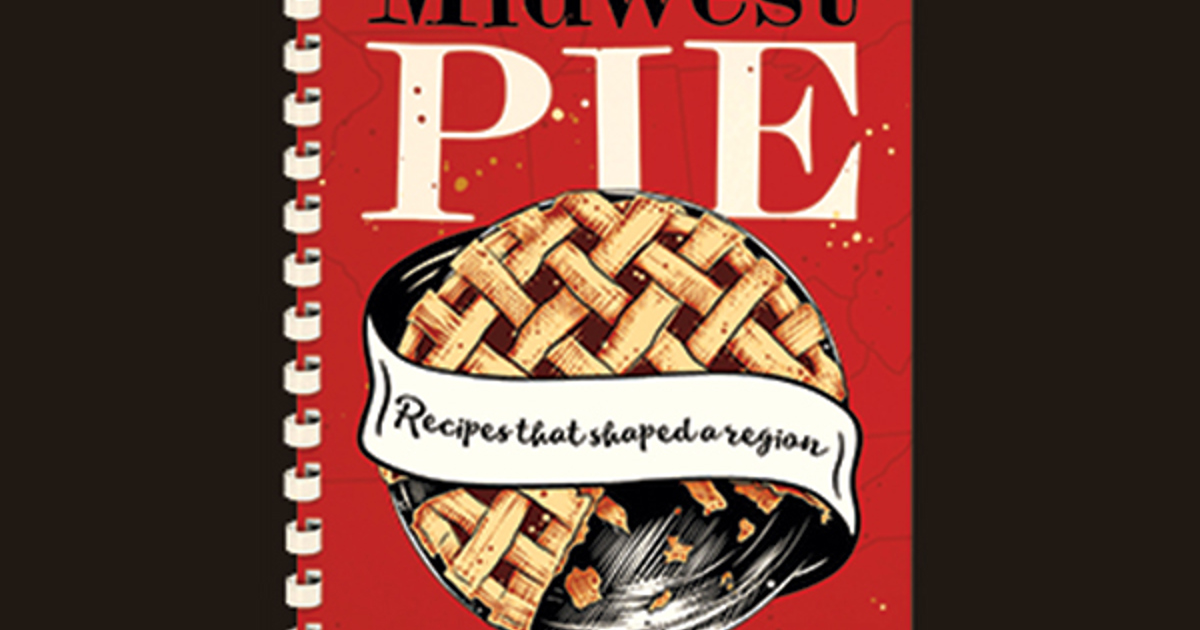 Local Recipe-Turned-History Book, Midwest Pie, Drops May 23 From Belt ...
